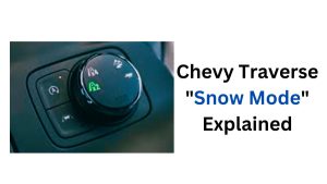 Chevy Traverse Snow Mode: Everything to Know ...